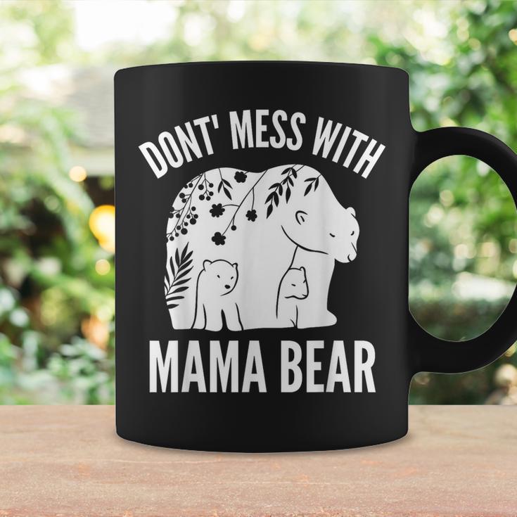 Funny Mama Bear Dont Mess With Mama Bear Mothers Day Women Coffee Mug ...