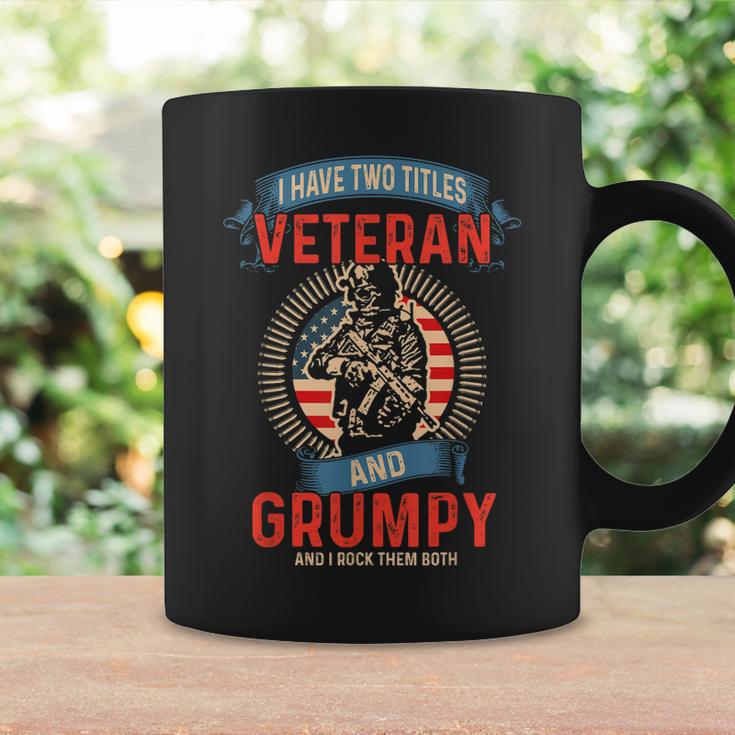 I Am A Grumpy Veteran | I Have Two Titles Veteran And Grumpy Coffee Mug ...