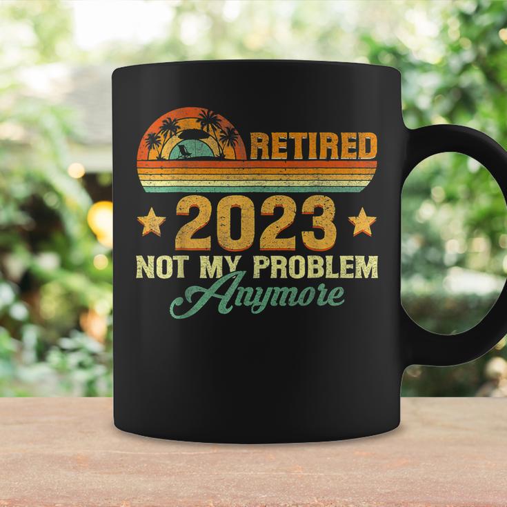 Retired 2023 Not My Problem Anymore Funny Retirement Gift Coffee Mug ...