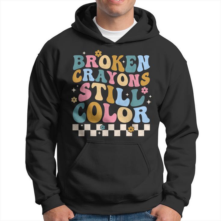 Broken Crayons Still Color Mental Health Awareness Emotion Hoodie | Mazezy