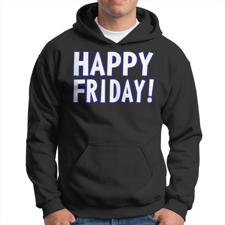 Happy Friday T Shirt - Tgif Weekend Celebration Work Office Hoodie | Mazezy
