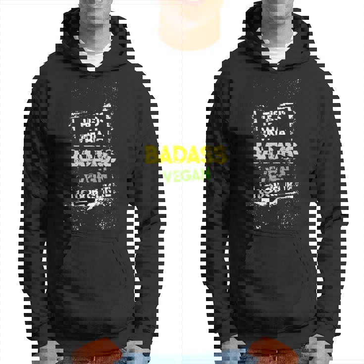 This Is What A Badass Vegan Looks Like Eat Veganism Food Hoodie - Seseable