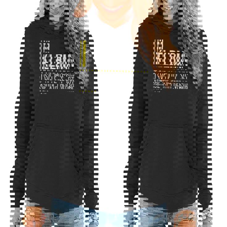 Kellerman Name Gift Im Kellerman Im Never Wrong Women Hoodie - Seseable