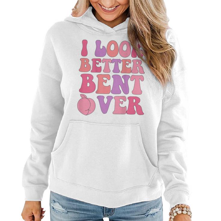 I Look Better Bent Over Retro Groovy Women Hoodie | Seseable