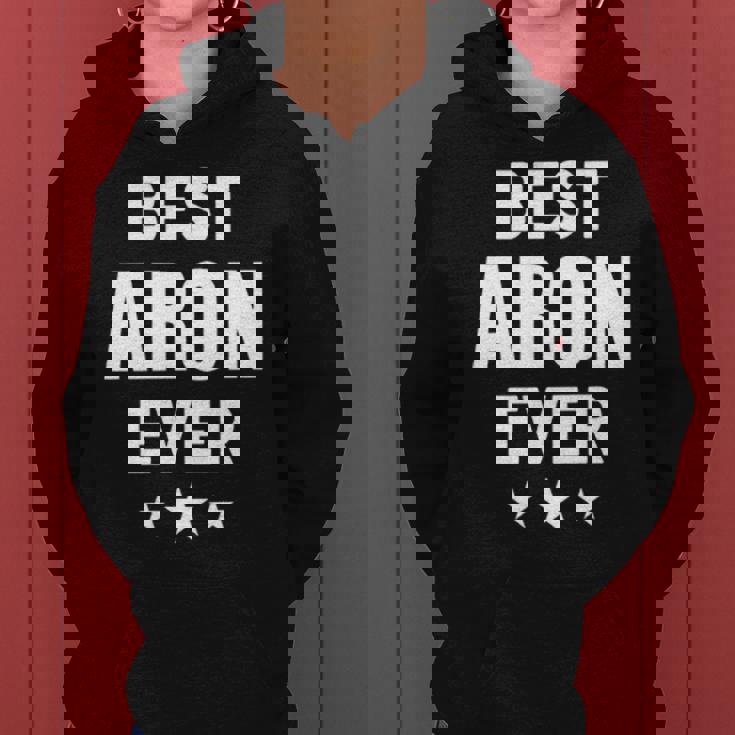 Aron Name Gift Best Aron Ever V2 Women Hoodie - Seseable