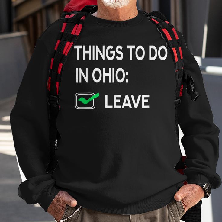 Things To Do In Ohio Leave Ohio Funny Joke Memes Sweatshirt | Seseable
