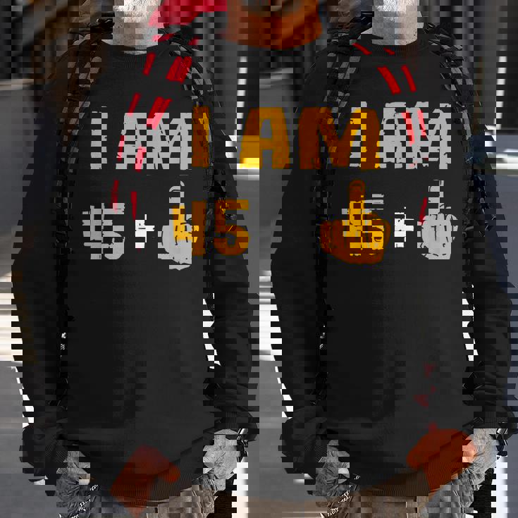 I Am 45 Plus 1 Middle Finger 46Th Birthday Gift 46 Years Old Sweatshirt ...