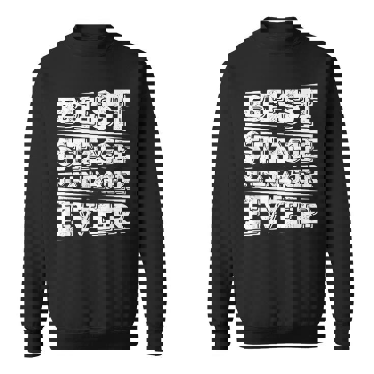 Best Stage Manager Ever Stage Manager Stage Management Sweatshirt ...