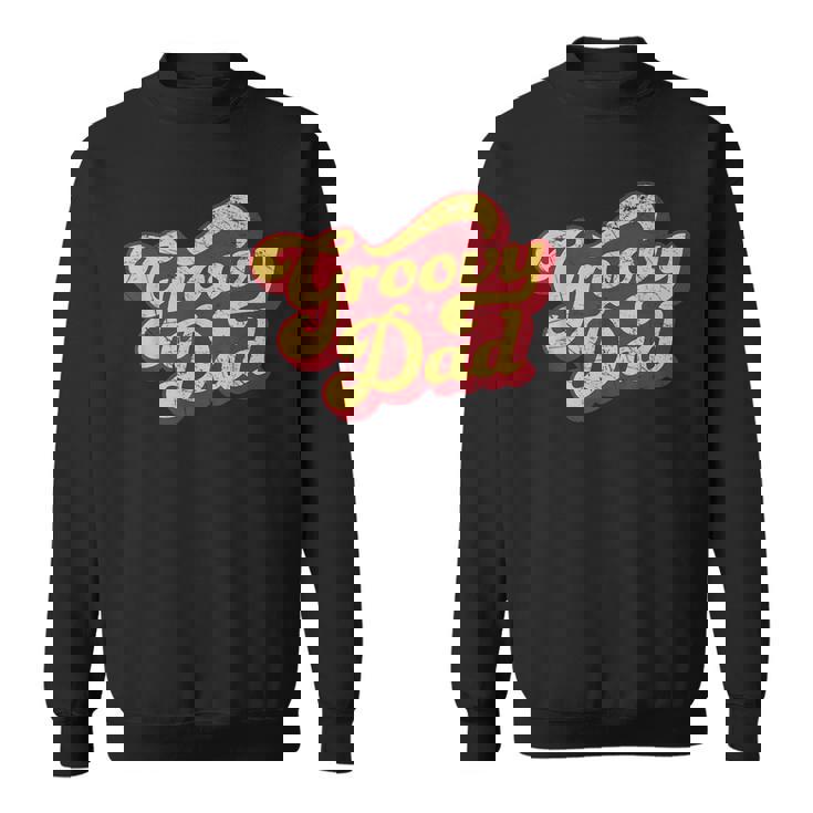 Groovy Dad 70S Aesthetic Nostalgia 1970S Retro Dad Sweatshirt | Seseable