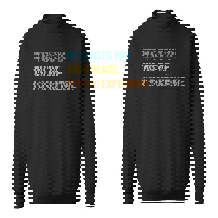 If It Costs You Your Peace Its Too Expensive Mental Health Hoodie | Mazezy