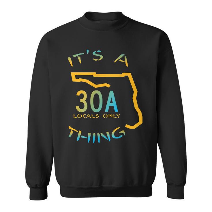 Its A 30A Thing Locals Only Scenic Florida Beach Sweatshirt | Seseable