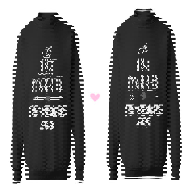 Just Married 19 Years Ago For 19Th Wedding Anniversary Sweatshirt | Mazezy