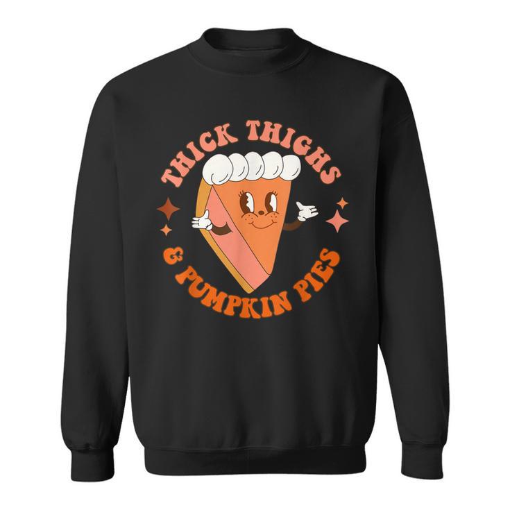 Thick Things And Pumpkin Pies Family Thanksgiving Costume Sweatshirt ...