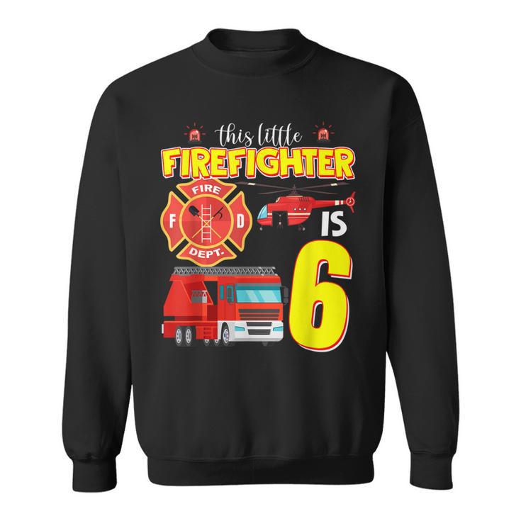 Truck Helicopter Fire Fighter Six Birthday Crew 6 Sweatshirt | Seseable