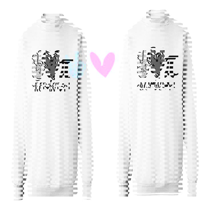 Peace Love Pi Math Love Pi Day Mathematics Math Teachers V2 Sweatshirt ...