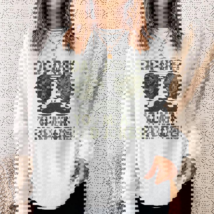 Dad Jokes You Mean Rad Jokes Funny Father Day Vintage Sweatshirt | Mazezy