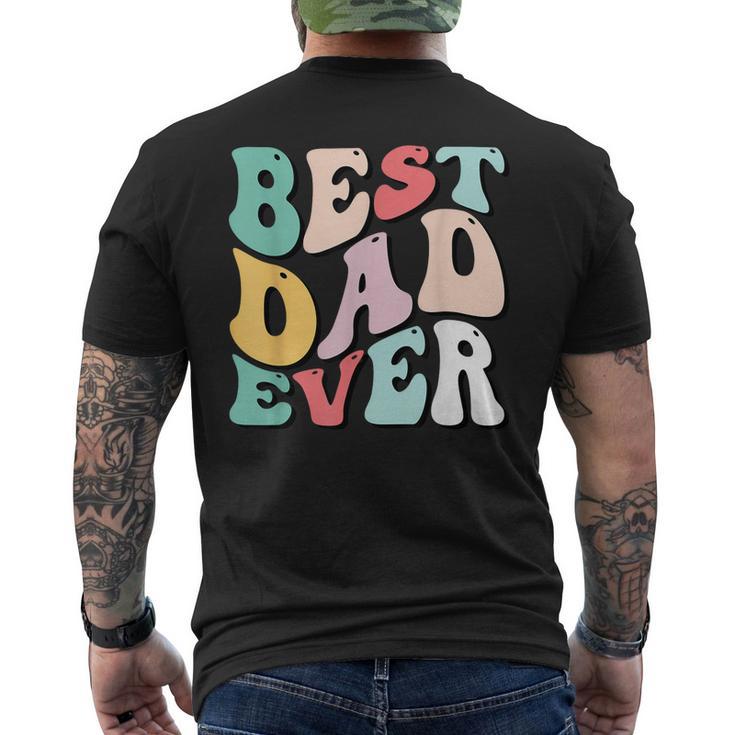 Best Dad Ever Fathers Day Groovy Men Daddy Men's Back Print T-shirt ...