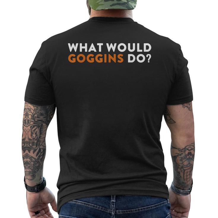 What Would Goggins Do Men's Back Print T-shirt | Mazezy