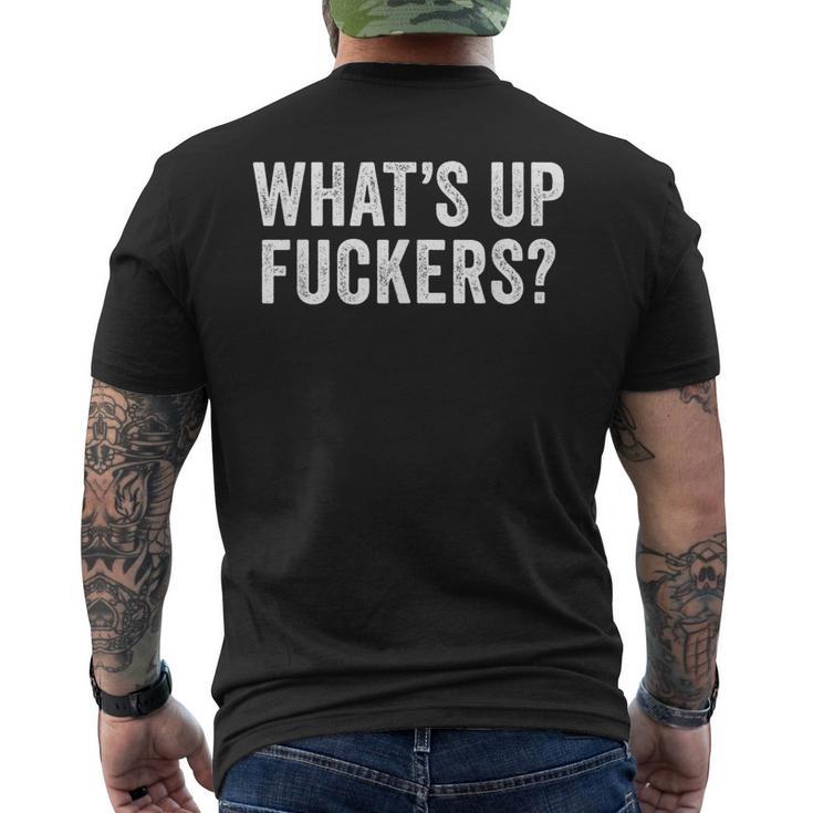 Whats Up Fuckers - Crude Offensive Adult Humor Men's Back Print T-shirt ...