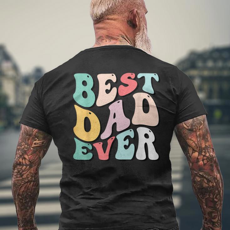 Best Dad Ever Fathers Day Groovy Men Daddy Men's Back Print T-shirt ...