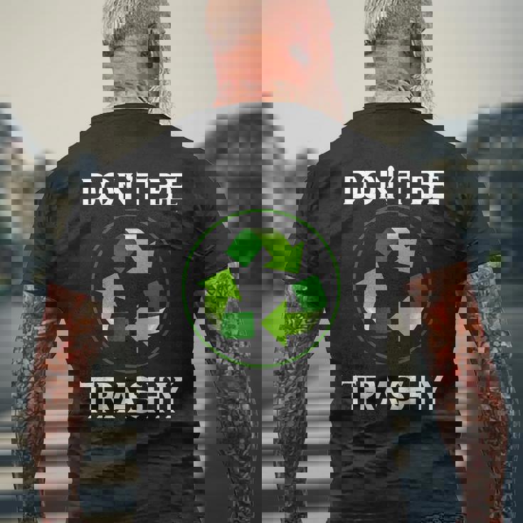 Dont Be Trashy Recycle To Save Earth Day Tee Men's Back Print T-shirt ...