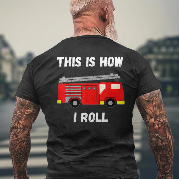This Is How I Roll Firetruck Fire Fighter Truck Engine Men's T-shirt ...