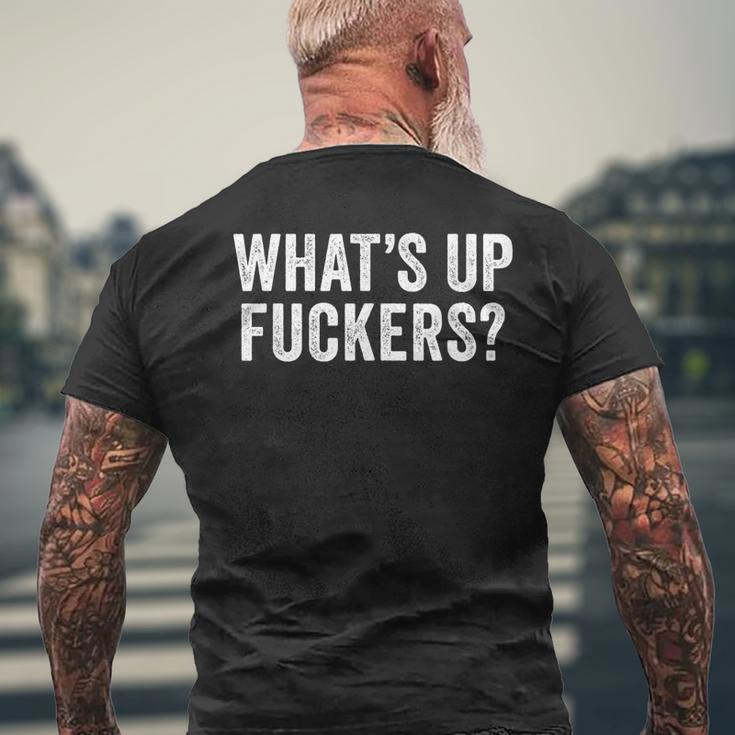 Whats Up Fuckers - Crude Offensive Adult Humor Men's Back Print T-shirt ...