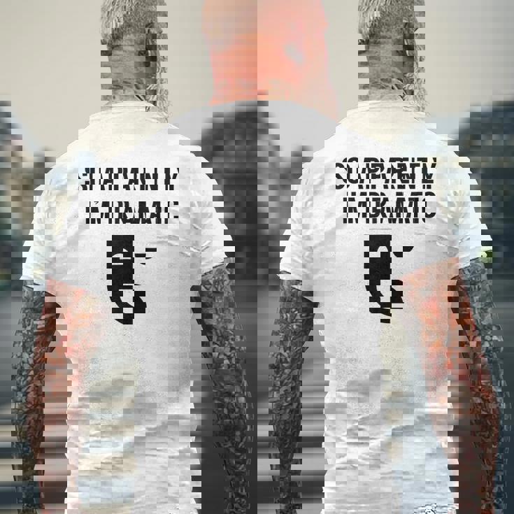 Actor Actress Acting So Apparently Im Dramatic Men's Back Print T-shirt ...