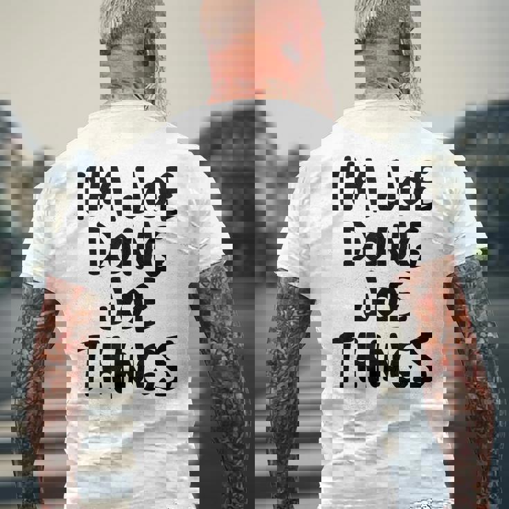 Im Joe Doing Joe Things Idea Men's T-shirt Back Print - Seseable