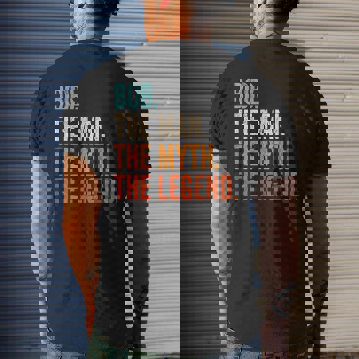 Bob The Man The Myth The Legend First Name Bob Gift For Mens Mens Back ...