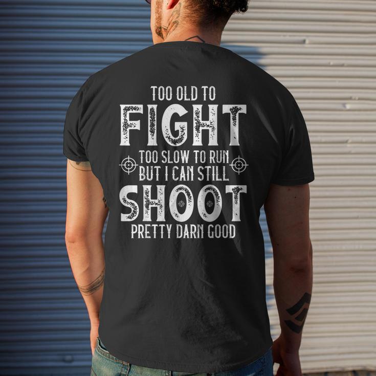Too Old To Fight Too Slow To Run But I Can Still Shoot Men's Back Print ...
