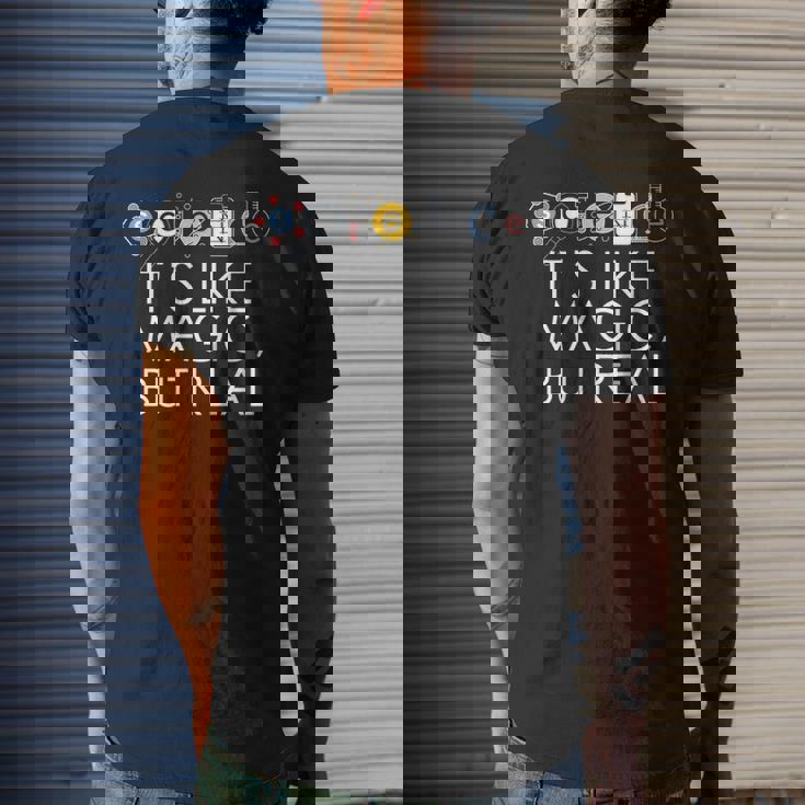 Science Its Like Magic But Real Stem Meme Scientists Men's T-shirt Back Print - Seseable