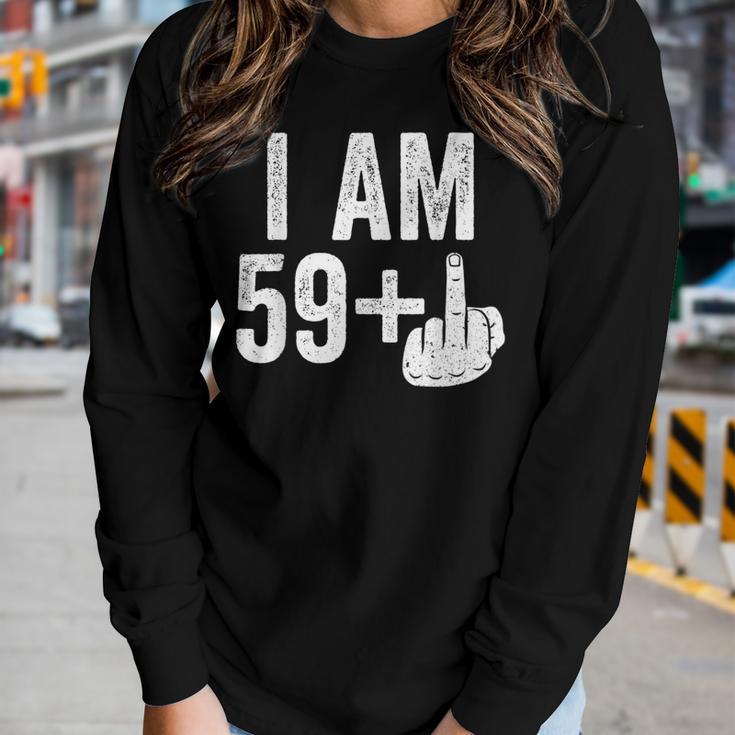 I Am 59 Plus Middle Finger 60Th Birthday Women Long Sleeve T-shirt | Mazezy