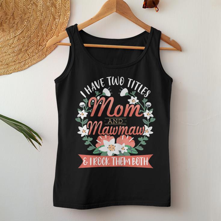 Two Titles Mom Mawmaw Grandma Mama Women Tank Top | Mazezy
