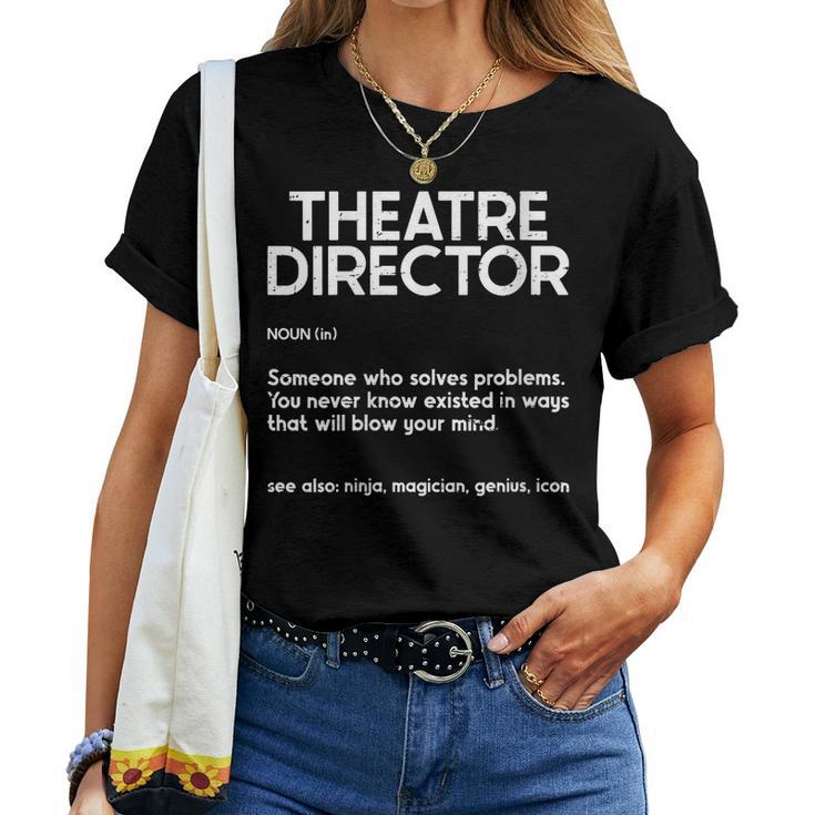 Womens Theatre Director Actor Musical Director Definition Women T-shirt ...