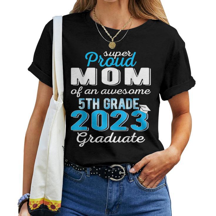 Proud Mom Of 5Th Grade Graduate 2023 Elementary Graduation Women T ...