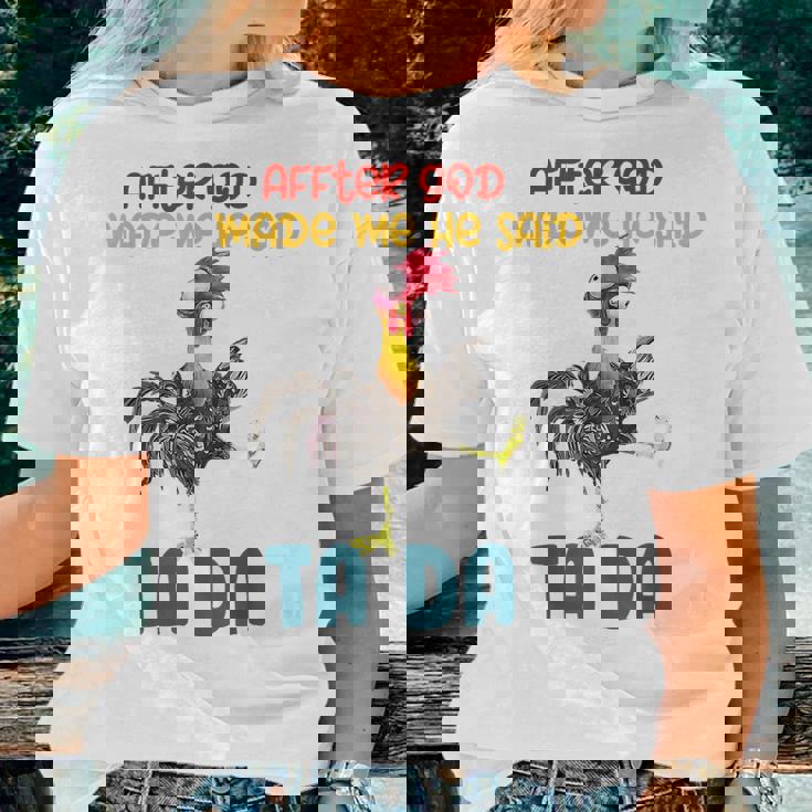 After God Made Me He Said Tada Chicken Outfits Women T-shirt | Mazezy