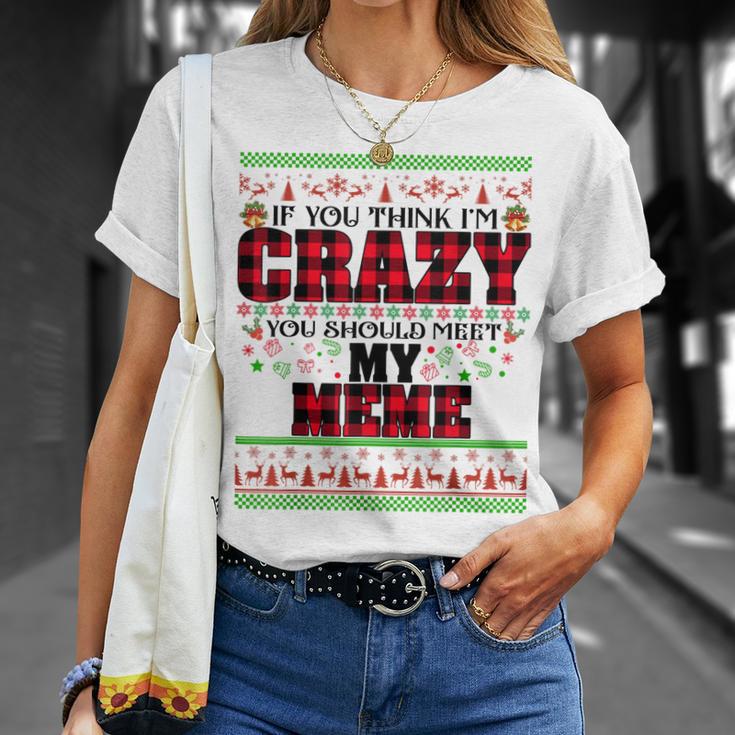 If You Think Im Crazy You Should Meet My Meme Christmas T-shirt - Thegiftio