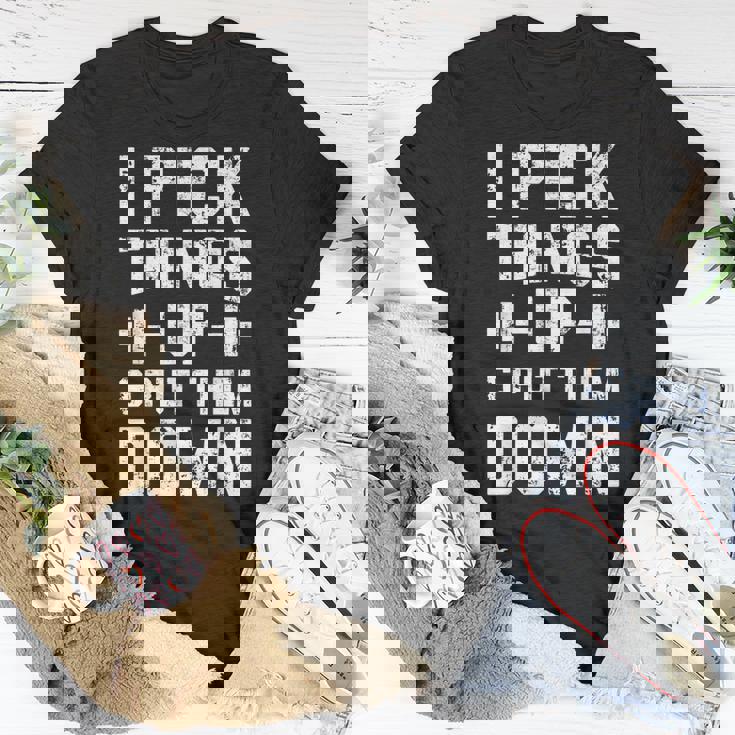 I Pick Things Up And Put Them Down T Fitness Gym Men T-Shirt - Seseable