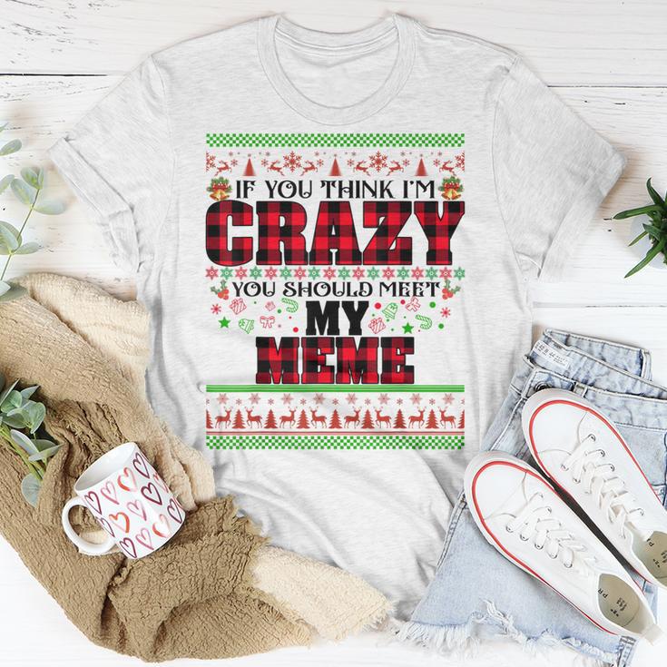 If You Think Im Crazy You Should Meet My Meme Christmas T-shirt - Thegiftio