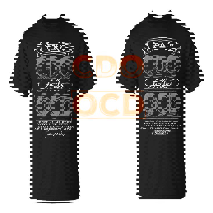 I Have Cdo Its Like Ocd - Bipolar Psycho Diagnostic T-shirt - Seseable