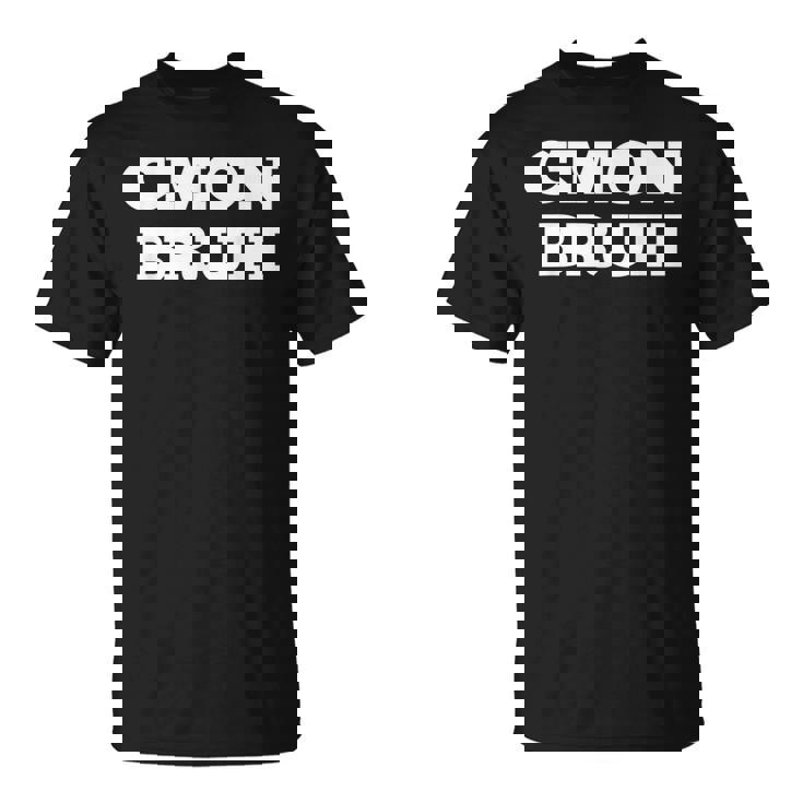 Mens Cmon Bruh For Men Bro T-shirt - Seseable