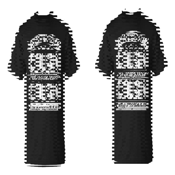 Cousin Funny Gift Awesome Cousin Present T Unisex T-Shirt | Mazezy