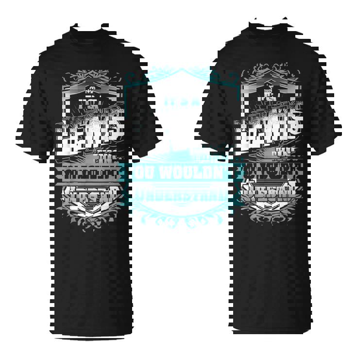 Its A Lewis Thing You Wouldnt Understand Classic T-Shirt - Seseable