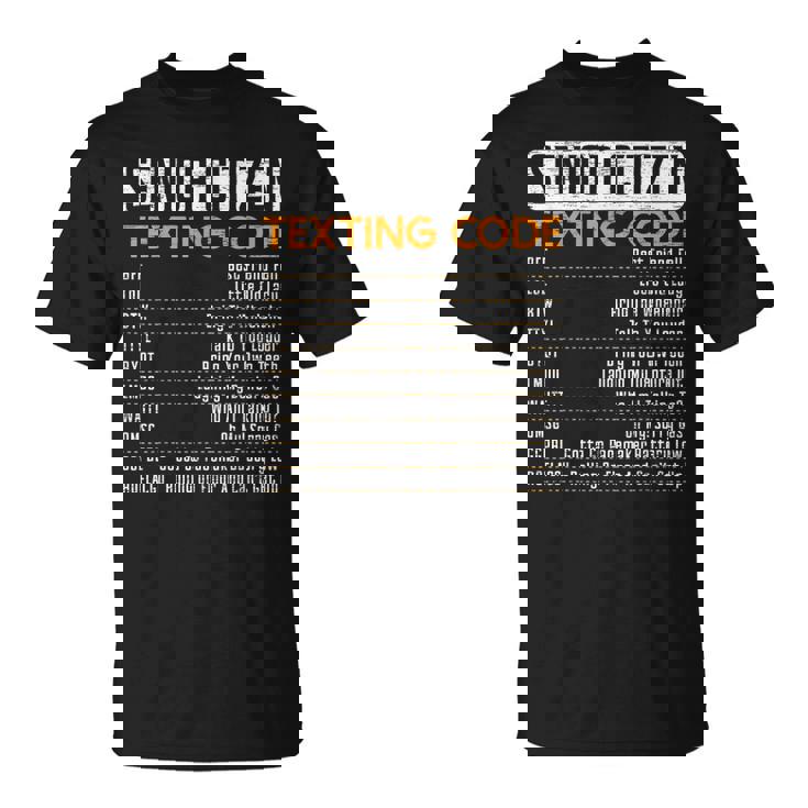 Senior Citizen Texting Code For A Grandpa Or Grandma Unisex T-Shirt ...