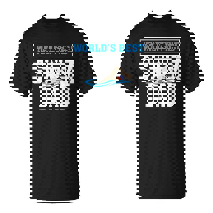 Worlds Best Swim Dad Funny Swimmer Gift Father Unisex T-Shirt | Mazezy