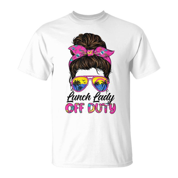Funny Last Day Of School Lunch Lady Off Duty Messy Bun Hair Unisex T ...