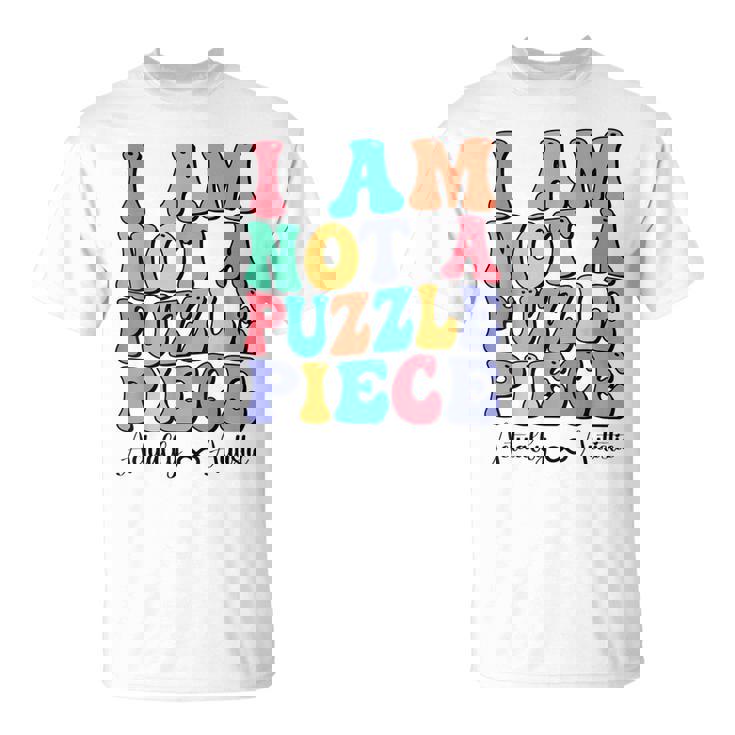 Made In Canada Apparel I'm Not A Puzzle Piece Actually Autistic Autism ...