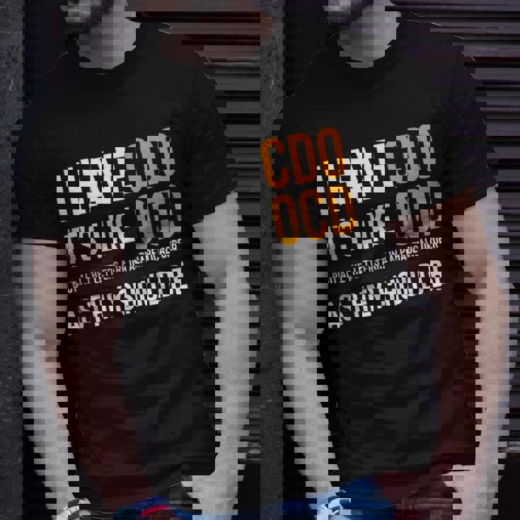 Funny Adult Novelty I Have Cdo Its Like Ocd Unisex T-Shirt | Mazezy