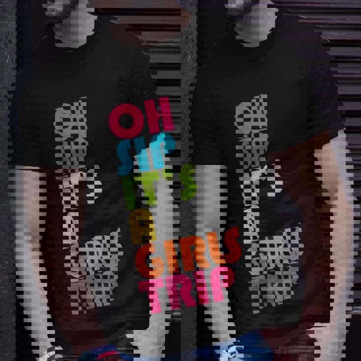 Girls Trip Oh Sip Its A Girls Trip Vacation Group Matching Unisex T-Shirt | Mazezy